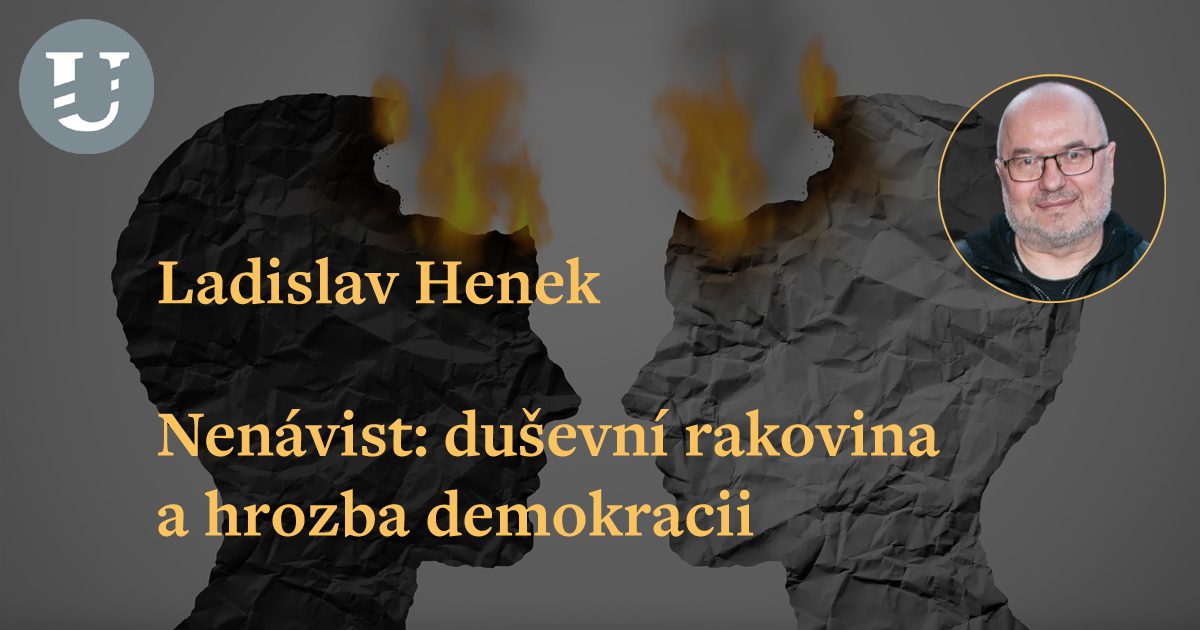 Ladislav Henek: Nenávist – duševní rakovina a hrozba demokracii | Rádio ...