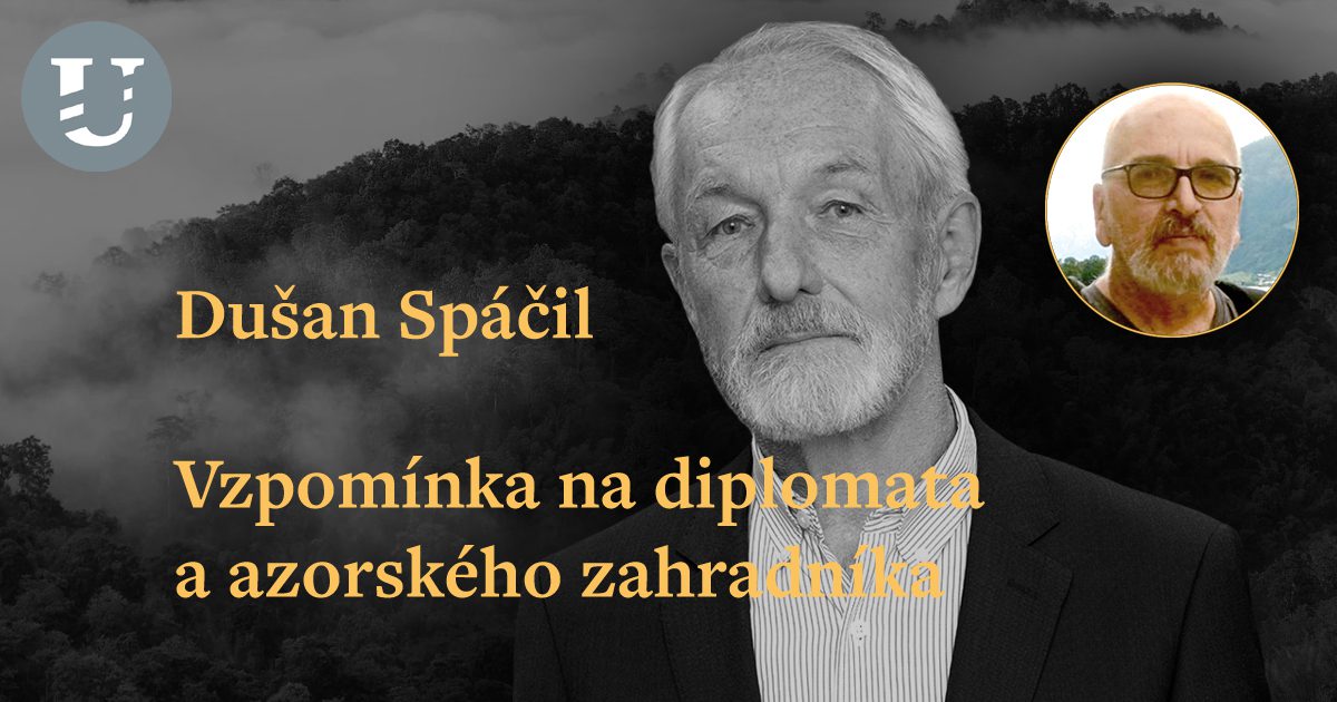 Dušan Spáčil: Vzpomínka na diplomata a azorského zahradníka | Rádio ...